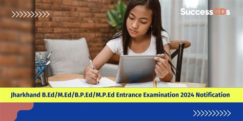 Jharkhand B Ed M Ed B P Ed M P Ed Entrance Examination 2024 Notification