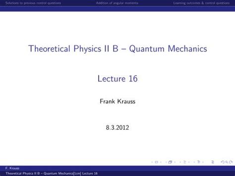 Theoretical Physics II B â Quantum Mechanics cm Lecture