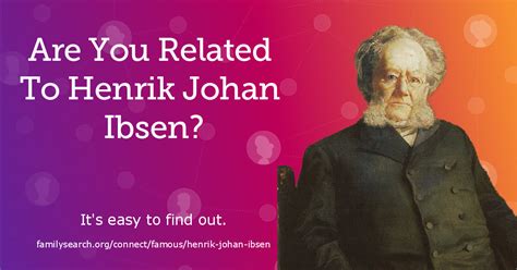 Are You Related To Henrik Johan Ibsen