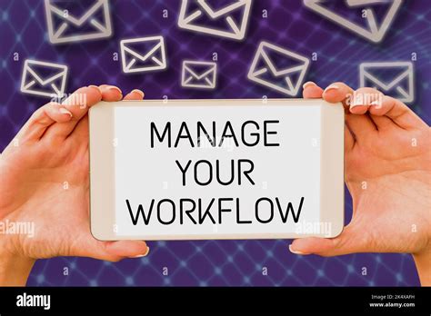 Inspiration Showing Sign Manage Your Workflow Business Idea Workforce Organization And