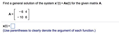 solved find a general solution of the system x t ax t for