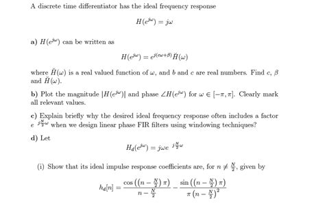 Solved A Discrete Time Differentiator Has The Ideal