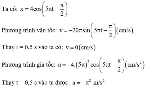 Một Vật Dao động điều Hoà Theo Phương Trình X 4cos 5πt − π 2 Cm Vận