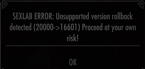 Sexlab Error Unspported Version Rollback Detected 20000 16601 Proceed At Your Own Risk