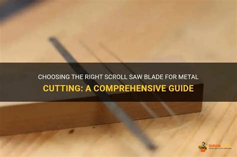 Choosing The Right Scroll Saw Blade For Metal Cutting A Comprehensive