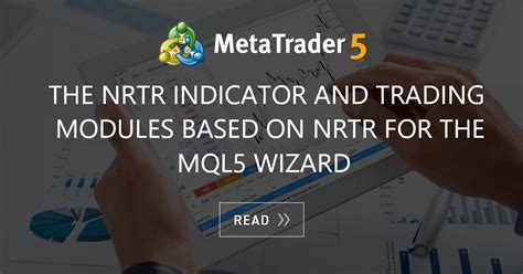 the nrtr indicator and trading modules based on nrtr for the mql5