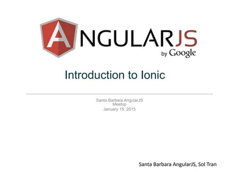 Introduction To Ionic Sb Angularjs Meetup Ppt