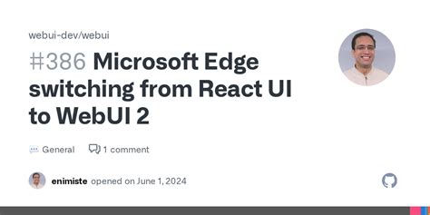 Microsoft Edge Switching From React Ui To Webui 2 · Webui Dev Webui · Discussion 386 · Github