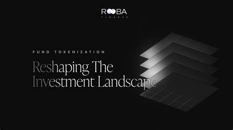 Fund Tokenization Reshaping The Investment Landscape
