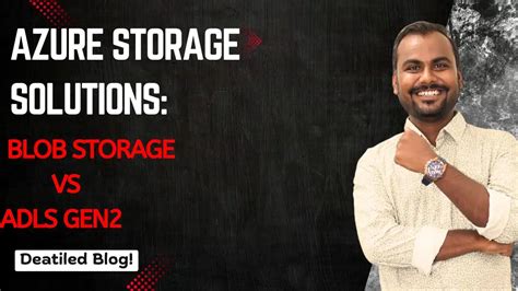 Expert In Azure Storage Solutions Explained Blob Storage Vs Adls Gen2
