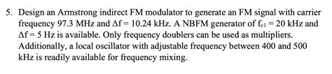 Solved 5 Design An Armstrong Indirect Fm Modulator To