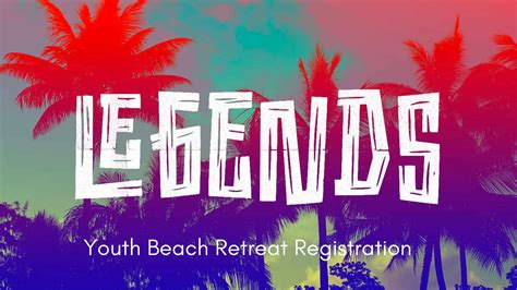Legends Youth Beach Retreat Registration — Mckendree Umc