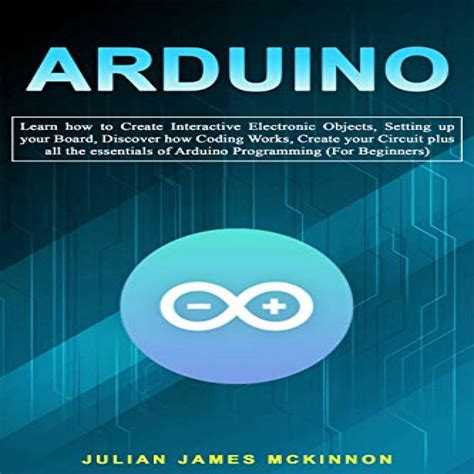 Read Ebook Epub Kindle Pdf Arduino Learn How To Create Interactive Electronic Objects