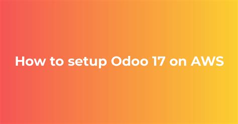 How To Setup Odoo 17 On Aws Cloudkul