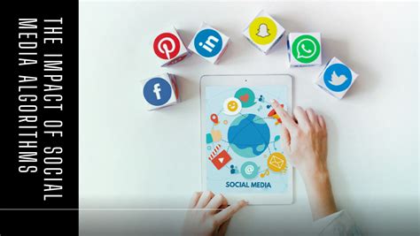 The Impact Of Social Media Algorithms On Digital Marketing Strategies