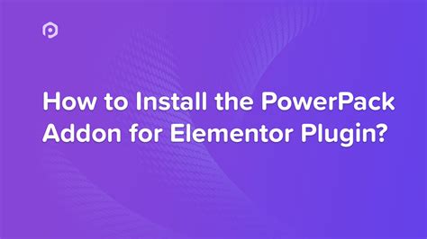 How To Install The Powerpack Addons For Elementor Plugin Powerpack Addons For Elementor