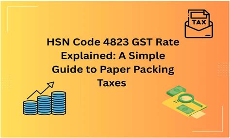 Hsn Code 4823 Gst Rate Explained A Simple Guide To Paper Packing Taxes