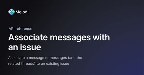 Associate Messages With An Issue Melodi Docs