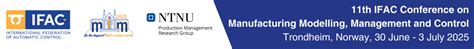 11th Ifac Conference On Manufacturing Modelling Management And Control Mim 2025 11th Ifac