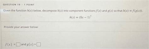 solved given the function h x below decompose h x into