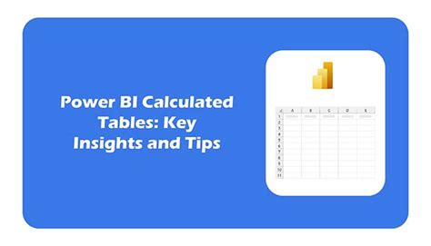 Power Bi Calculated Tables Key Insights And Tips