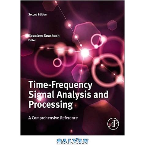 خرید و قیمت دانلود کتاب Time Frequency Signal Analysis And Processing Second Edition A
