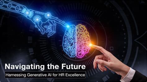 Navigating The Future Harnessing Generative Ai For Hr Excellence