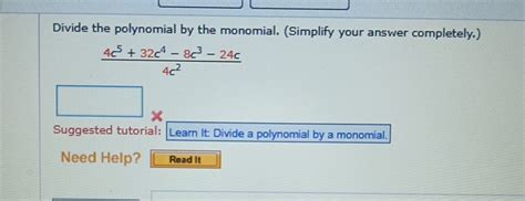 Solved Divide The Polynomial By The Monomial Simplify Your