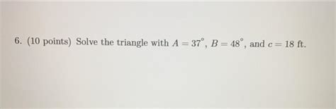 solved 6 10 points solve the triangle with a 37° b
