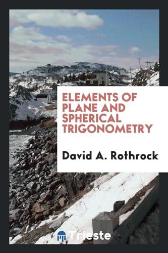 Elements Of Plane And Spherical Trigonometry 9780649087877 Abebooks