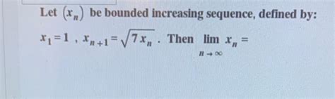 Solved Let R Be Bounded Increasing Sequence Defined By Chegg