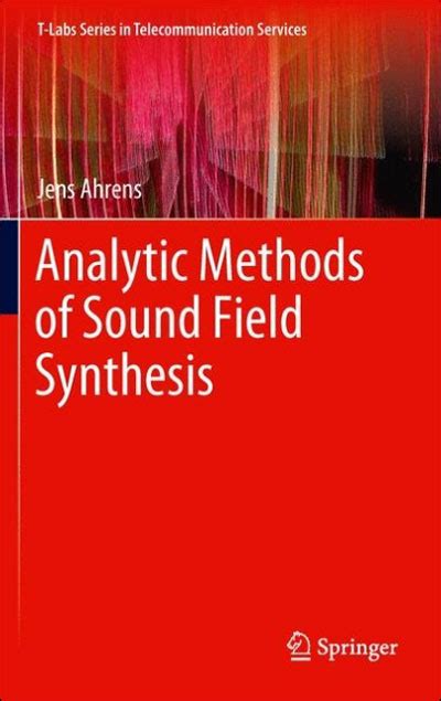 Analytic Methods Of Sound Field Synthesis Relié Jens Ahrens Achat