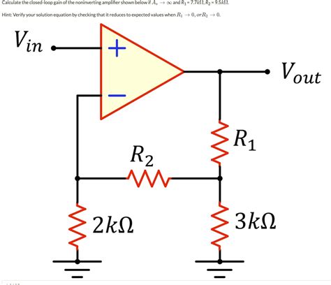Calculate The Closed Loop Gain Of The Noninverting Amplifier Shown Below If Ao →∞ And R1 77kΩ