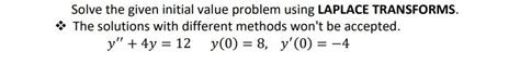 Solved Solve The Given Initial Value Problem Using Laplace
