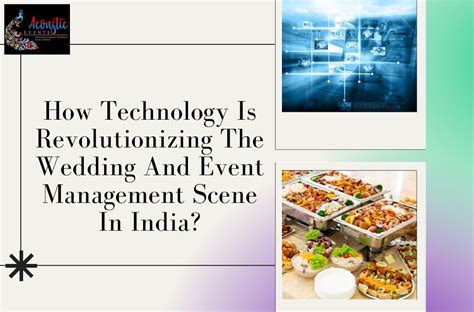 How Technology Is Revolutionizing The Wedding And Event Management Scene In India Acoustic