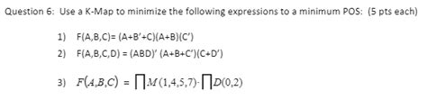Solved Question 6 Use A K Map To Minimize The Following
