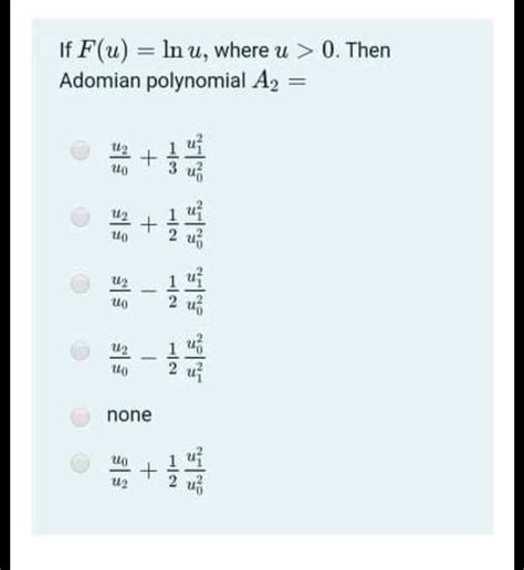 Solved If F U In U Where U 0 Then Adomian Polynomial