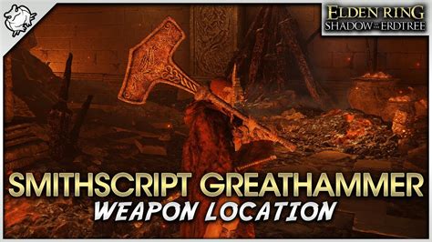 Elden Ring Sote Dlc Smithscript Greathammer Weapon Location Youtube Elden Ring Sote Dlc Smithscript Greathammer Weapon Location Youtube