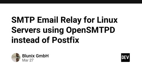 SMTP Email Relay For Linux Servers Using OpenSMTPD Instead Of Postfix DEV Community