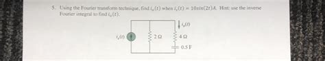 Solved 5 Using The Fourier Transform Technique Find Iot
