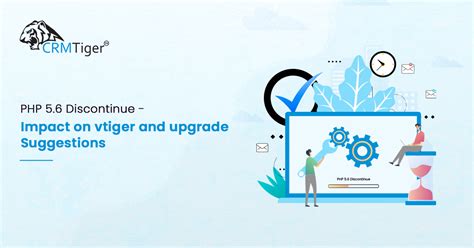 Php 56 Discontinue Impact On Vtiger And Upgrade Suggestions Blog