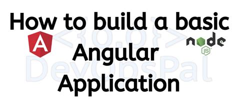 How To Build A Basic Angular Application DevOpsPal