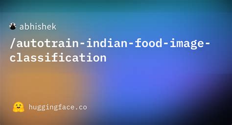 Abhishekautotrain Indian Food Image Classification · Hugging Face