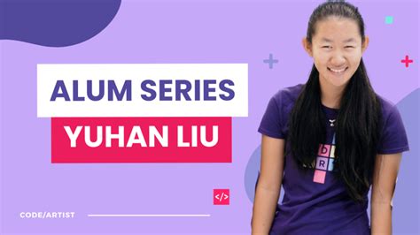 Meet Yuhan Liu Code Art Alum Pursuing Digital Media Design At Upenn