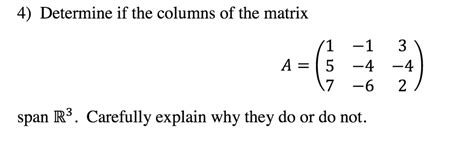 solved 4 determine if the columns of the matrix 1 1 3 6
