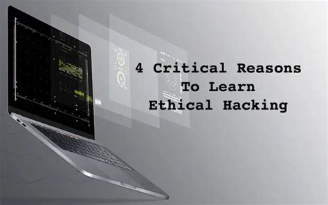 4 Critical Reasons To Learn Ethical Hacking