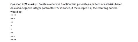 Solved Question 220 Marks Create A Recursive Function
