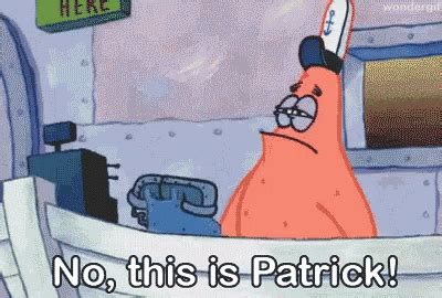 No This Is Patrick Memes