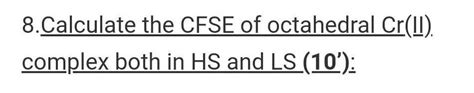 Solved Calculate The CFSE Of Octahedral Cr II Complex Chegg Com