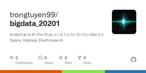 GitHub trongtuyen bigdata project giữa kì thu thập xử lý